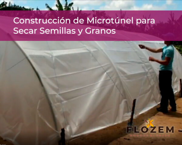 Construcción de microtúnel para secar semillas y granos - FLOZEM Cacao